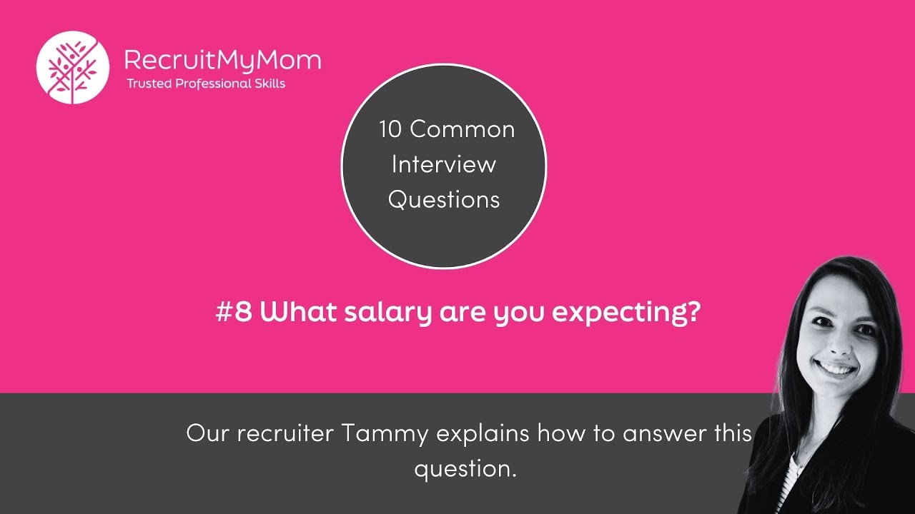 How to Answer 10 Common Interview Questions | Part 9: What salary are ...