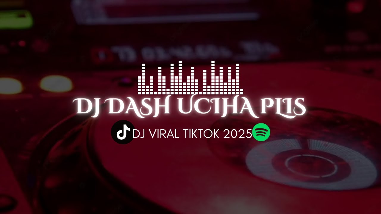 DJ DASH UCIHA PLIS DJ VIRAL TIKTOK TERBARU 2025 - YouTube
