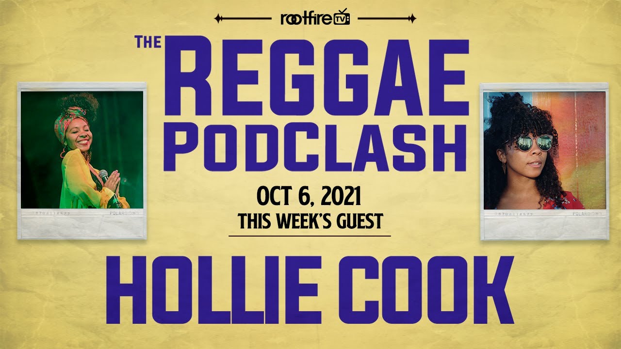 The Reggae PodClash: Episode #43 - Hollie Cook - 10/07/2021 - YouTube