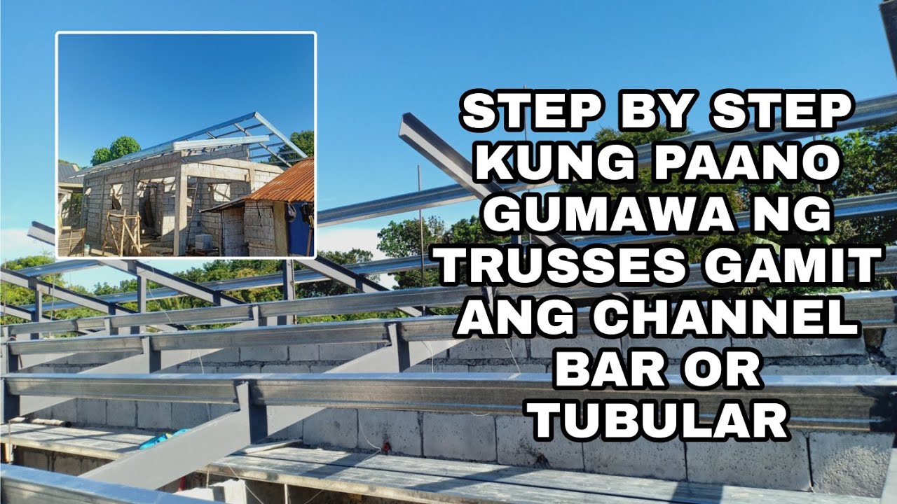 PAANO GUMAWA NG BUBONG GAMIT ANG CHANNEL BAR OR TUBULAR - YouTube