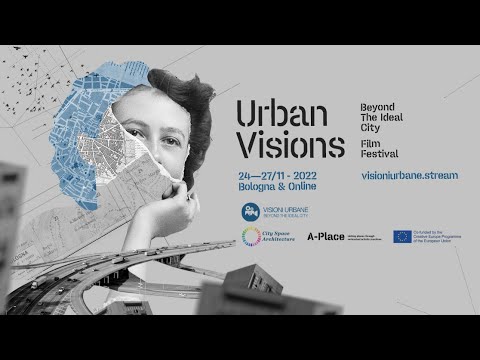 OPENING / Film Festival URBAN VISIONS. Beyond the Ideal City (2022 ...