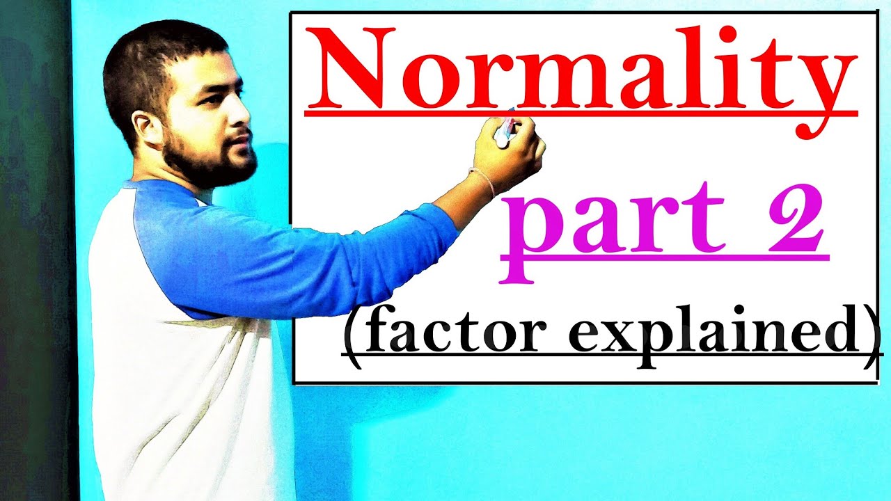 Normality part 2 _ factor explanation - YouTube