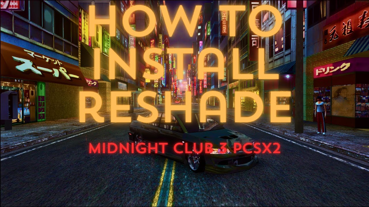 ReShade Tutorial for MIDNIGHT CLUB 3 (PCSX2 emulator) - YouTube