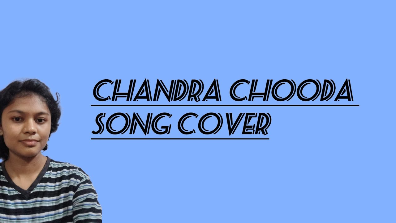 chandra chooda song cover. - YouTube