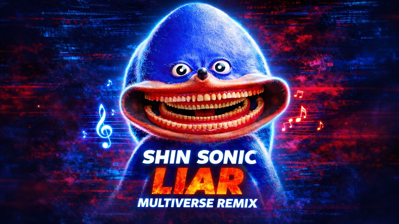 SHIN SONIC - Liar (MULTIVERSE REMIX) - YouTube