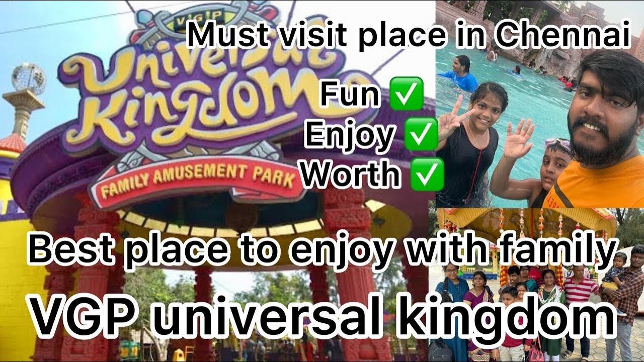 VGP universal kingdom | Best amusement park in chennai | Best place to ...