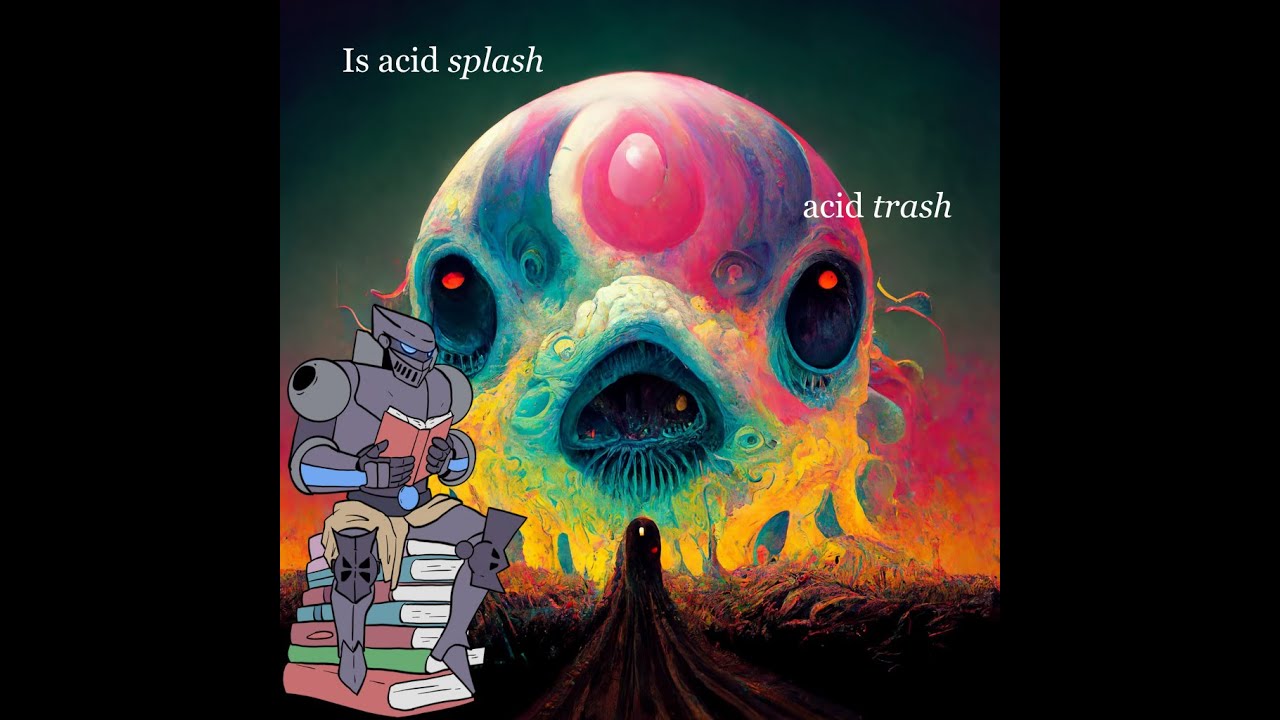 Is Acid Splash, Acid Trash? - YouTube