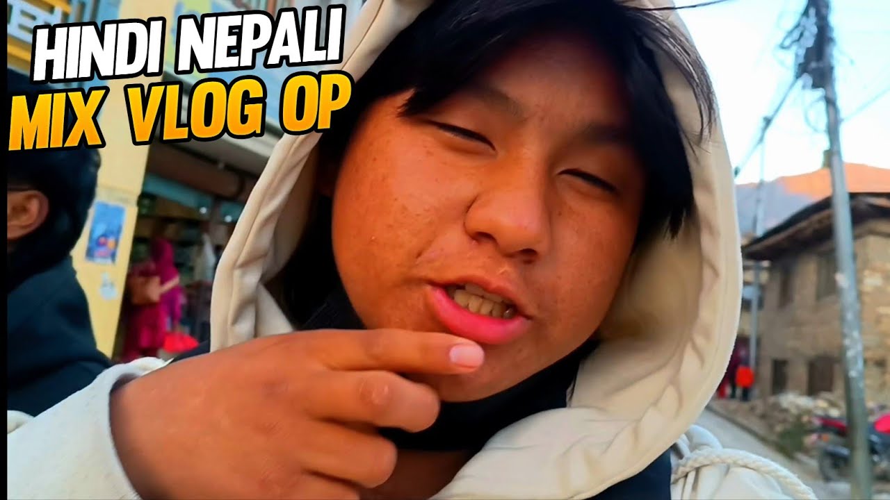 HINDI NEPALI OP VLOG😅🤣 OVER RAMAILO🤣@URGYENTAMANG - YouTube