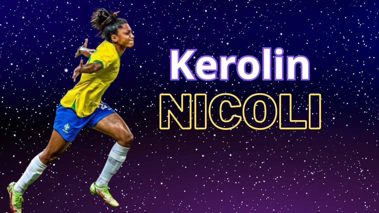 Kerolin Nicoli - Atancante da seleção brasileira#manchester - YouTube