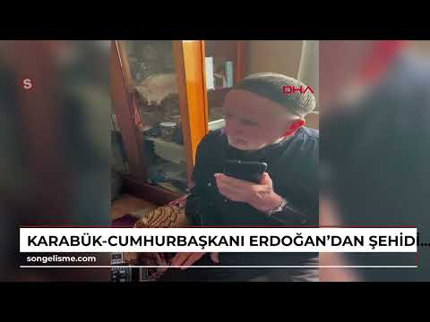 Karabük-Cumhurbaşkanı Erdoğan’dan şehidin babasına taziye telefonu