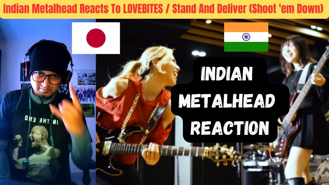 Indian Metalhead Reacts To LOVEBITES / Stand And Deliver (Shoot 'em ...