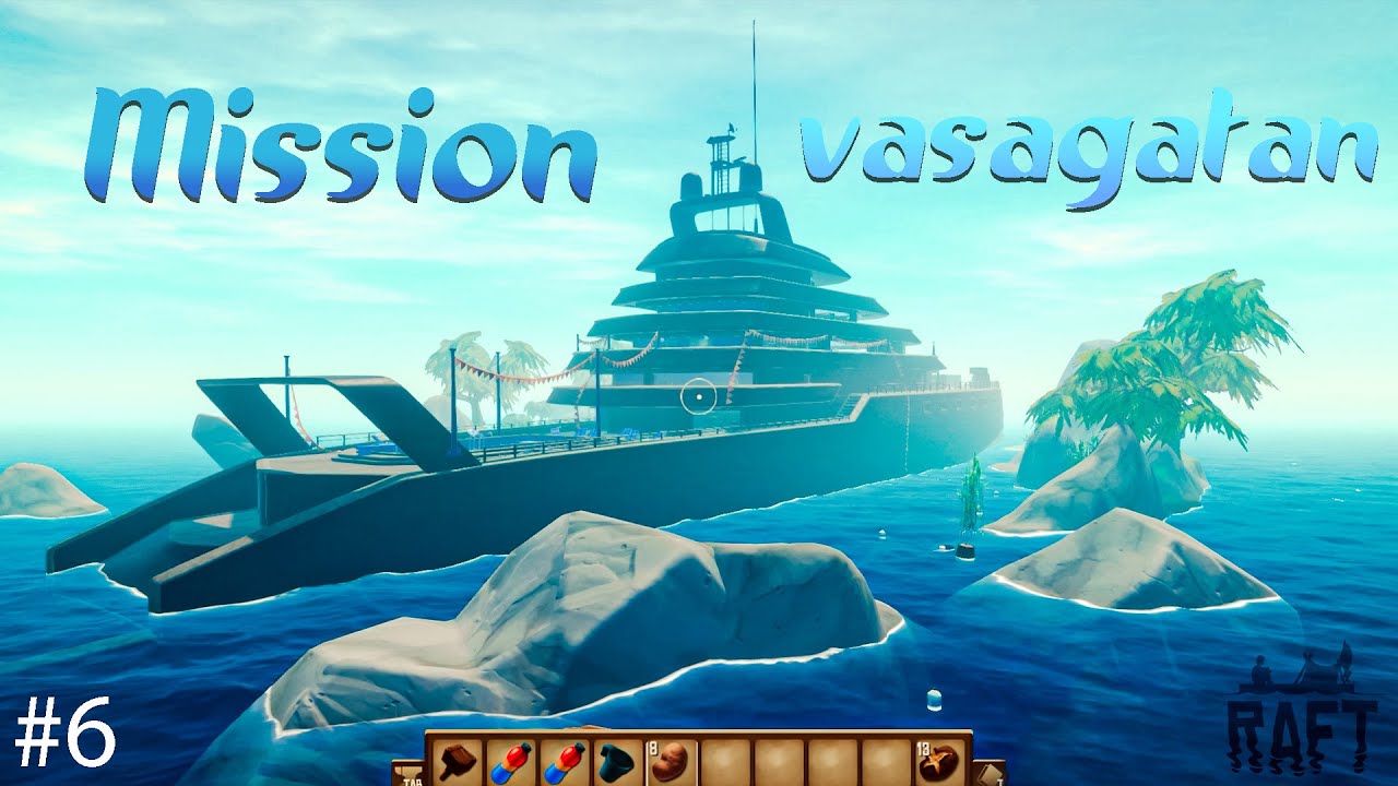 MISSION VASAGATAN | #6 | RAFT THE FINAL CHAPTER - YouTube