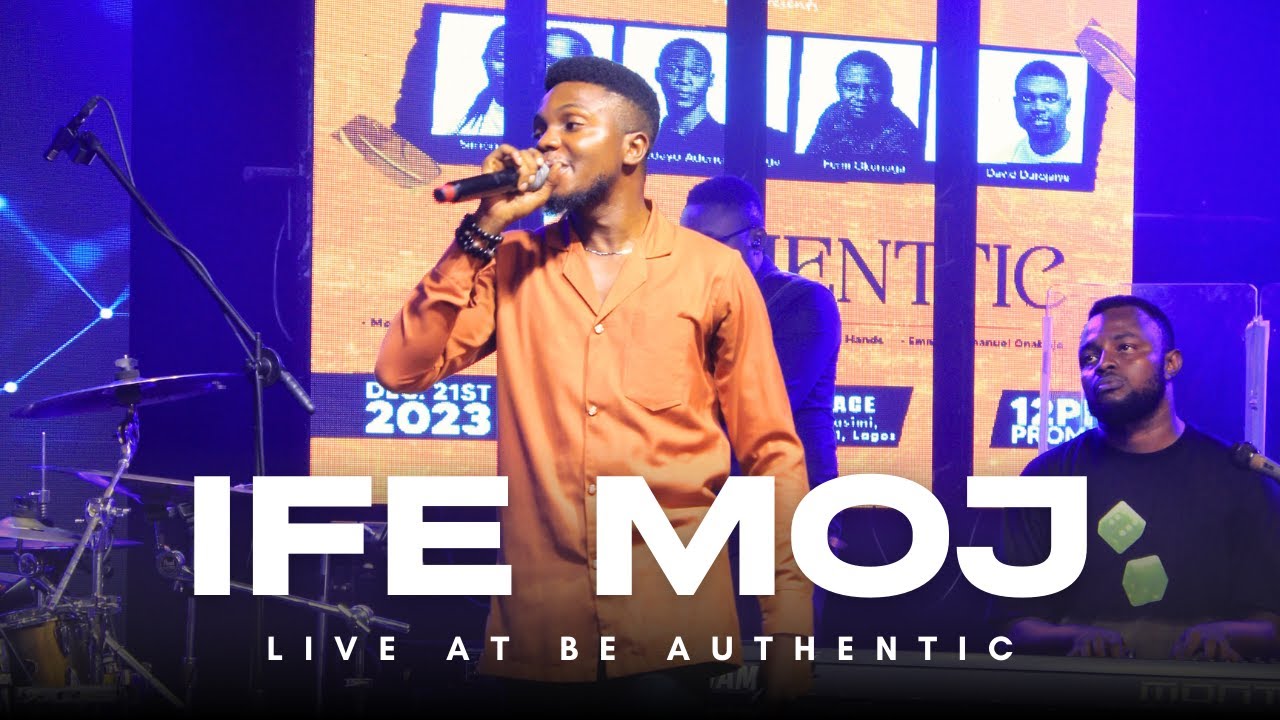 IFE MOJ LIVE AT BE AUTHENTIC - LIVE MUSIC PERFORMANCE - YouTube