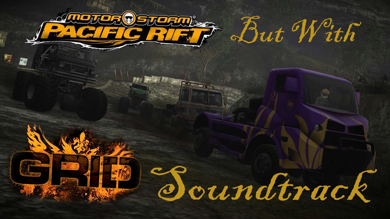Motorstorm Pacific Rift But Race Driver Grid Soundtrack. - YouTube
