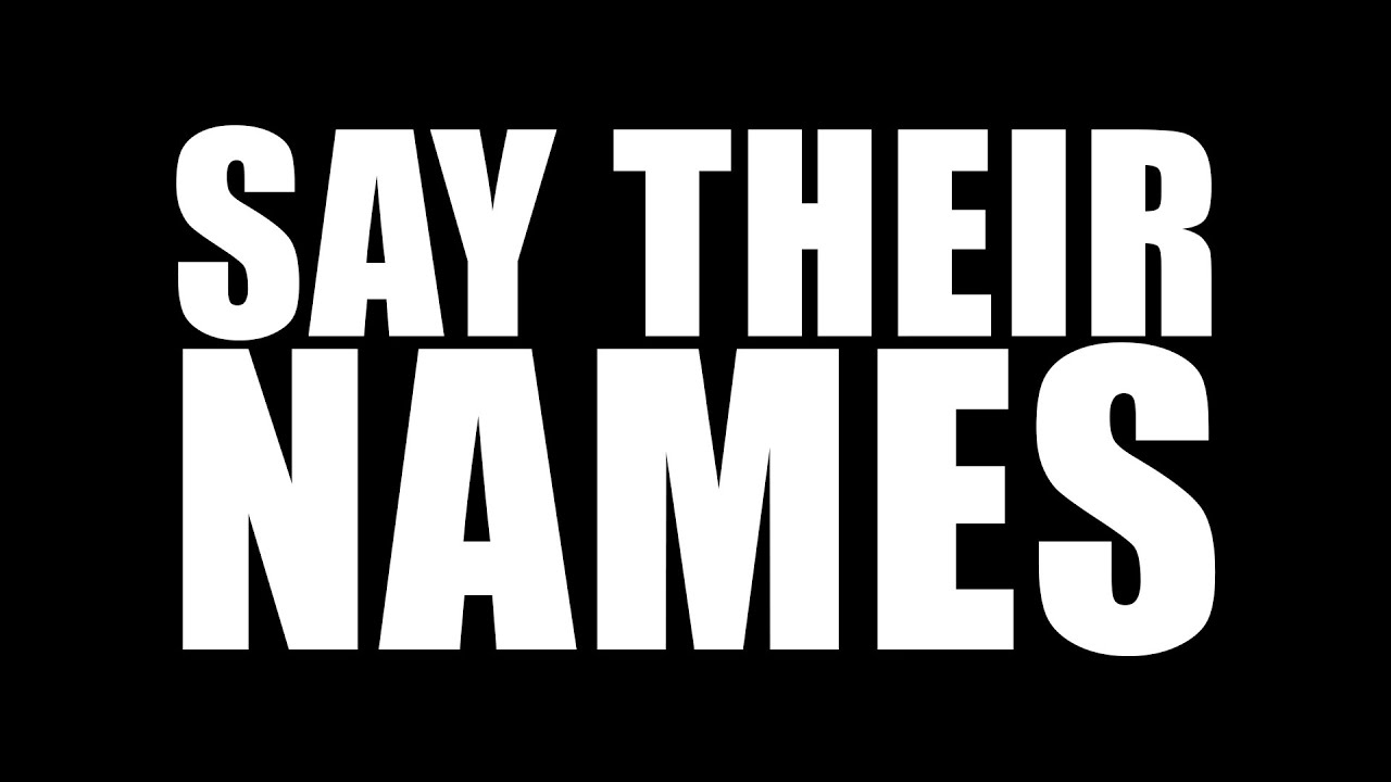 Say Their Names YouTube say-their-names-youtube