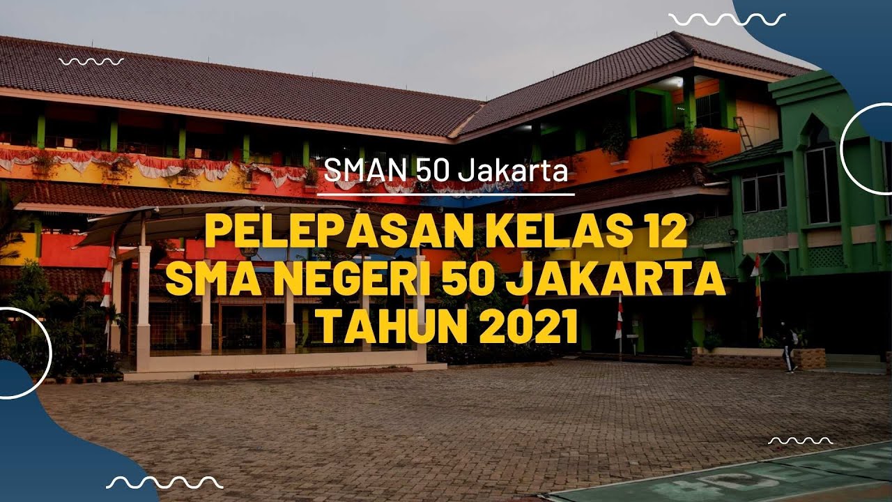 Pelepasan SMA Negeri 50 Jakarta Angkatan 2021 - YouTube