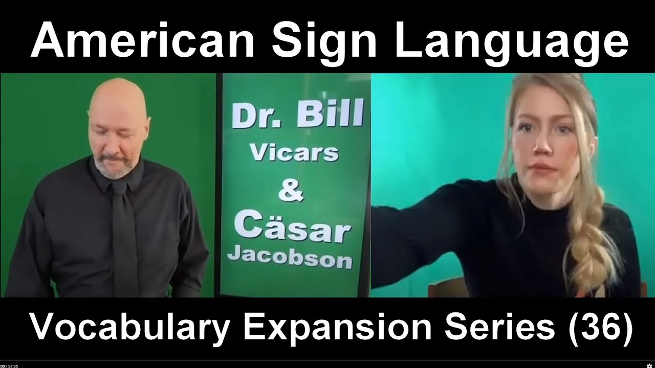 036 ASL American Sign Language Vocabulary Expansion Series, Dr. Bill ...