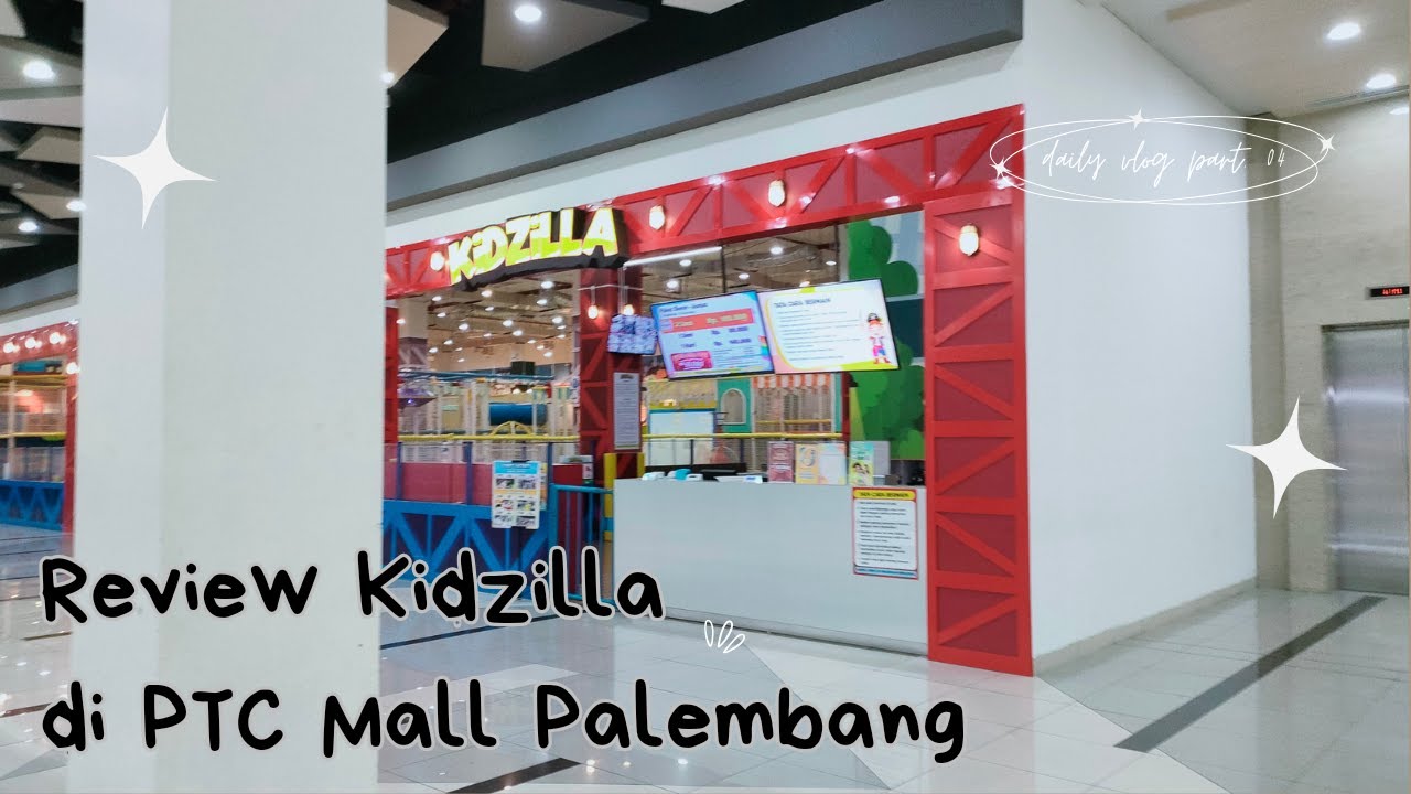 REVIEW BERMAIN DI KIDZILLA YANG ADA DI PTC MALL PALEMBANG || HARGA ...