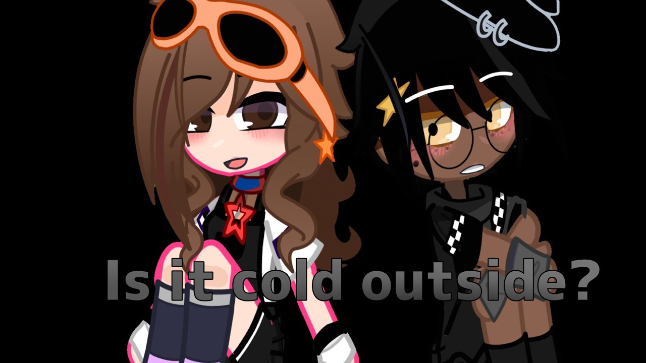 Is it cold outside meme : My Ocs? : - YouTube