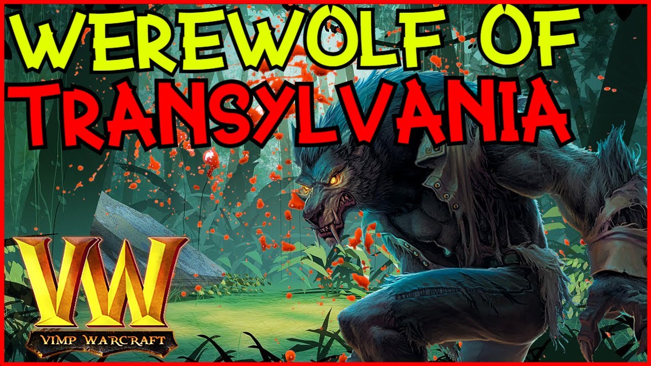 Werewolf of Transylvania | Warcraft 3 | NEXT LEVEL WEREWOLF PLAYS - YouTube
