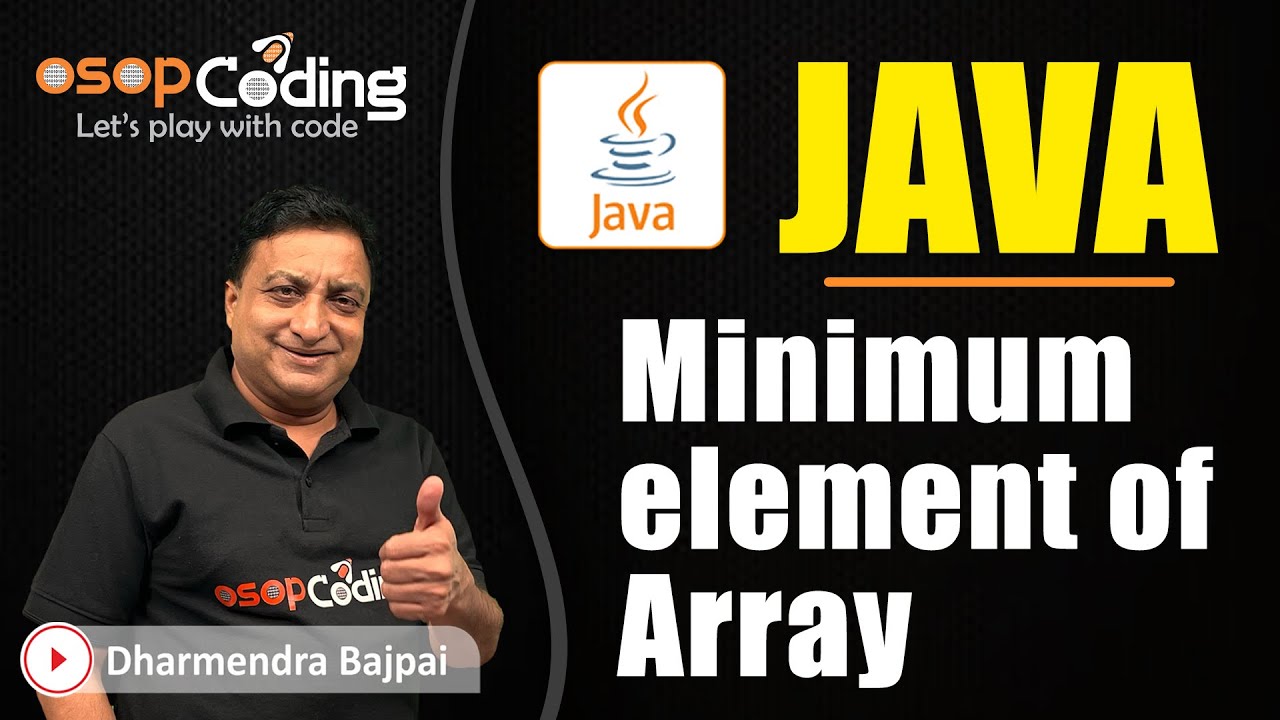 Minimum Element Of Array In Java Java Arrays Java For Beginners