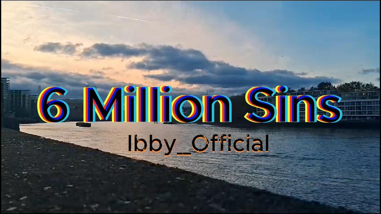 6 Million Sins Lyrics By Ibby_Official @Ibby_Official - YouTube