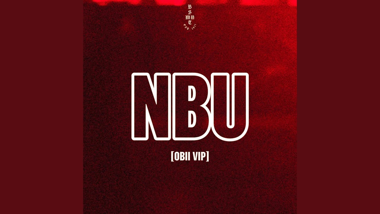 NBU (feat. John Concepcion & Patrick Coles) (OBII VIP) - YouTube Music