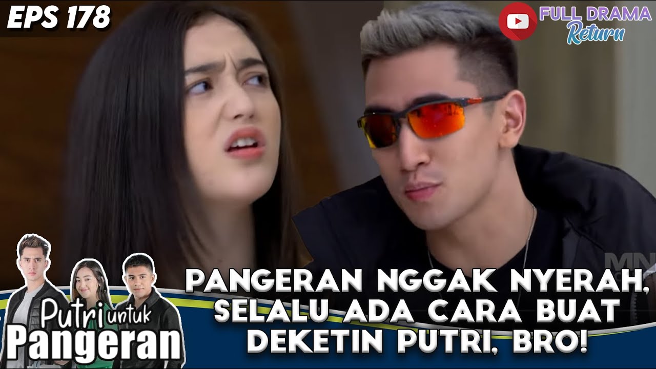 PANGERAN NGGAK NYERAH, SELALU ADA CARA BUAT DEKETIN PUTRI, BRO! - PUTRI UNTUK PANGERAN - YouTube