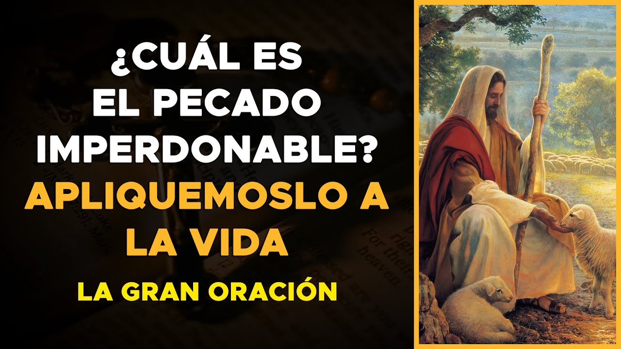 ¿Cuál es el Pecado Imperdonable? Apliquemoslo a la vida | La Gran ...