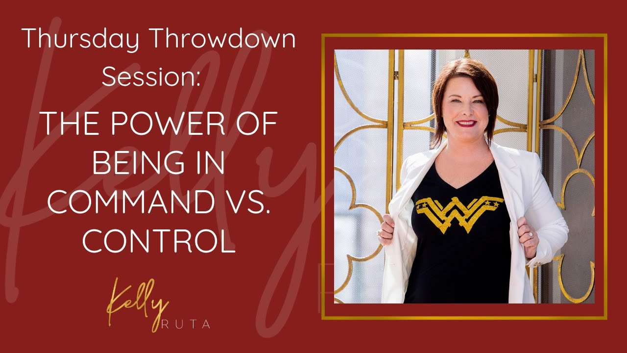 Thursday Throwdown Session: The Power of Being in Command vs. Control ...
