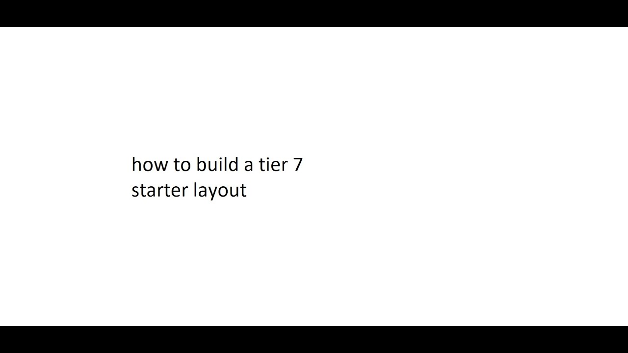 How to build a Tier 7 starter layout - YouTube
