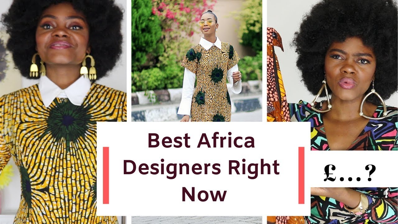 BEST AFRICAN DESIGNERS RIGHT NOW 2019/ Afrochic - YouTube