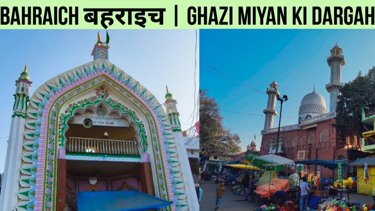 Bahraich Sharif | Syed Salar Masood Ghazi History & Biography ...
