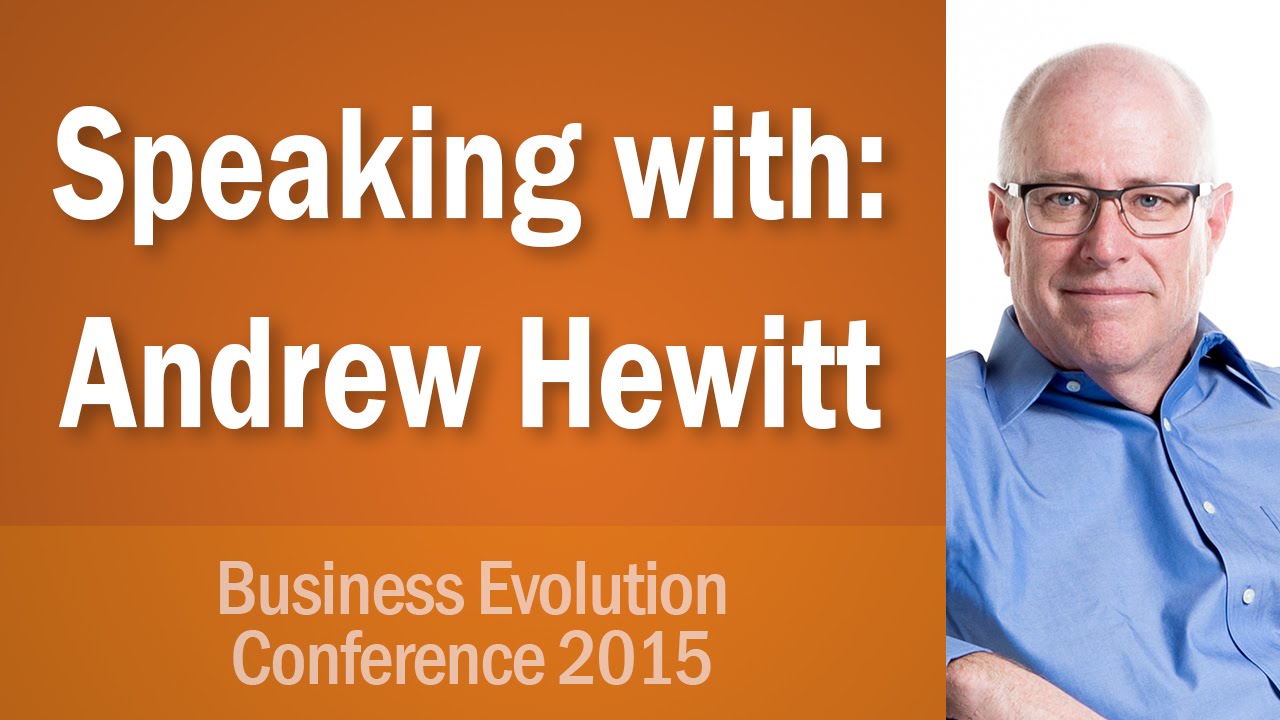 Business Evolution Conference 2015 — Speaking with Andrew Hewitt - YouTube