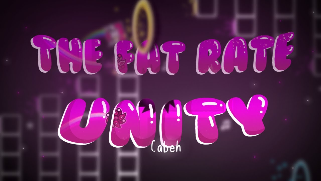 “The Fat Rate Unity” by Cabeh | Geometry Dash - YouTube