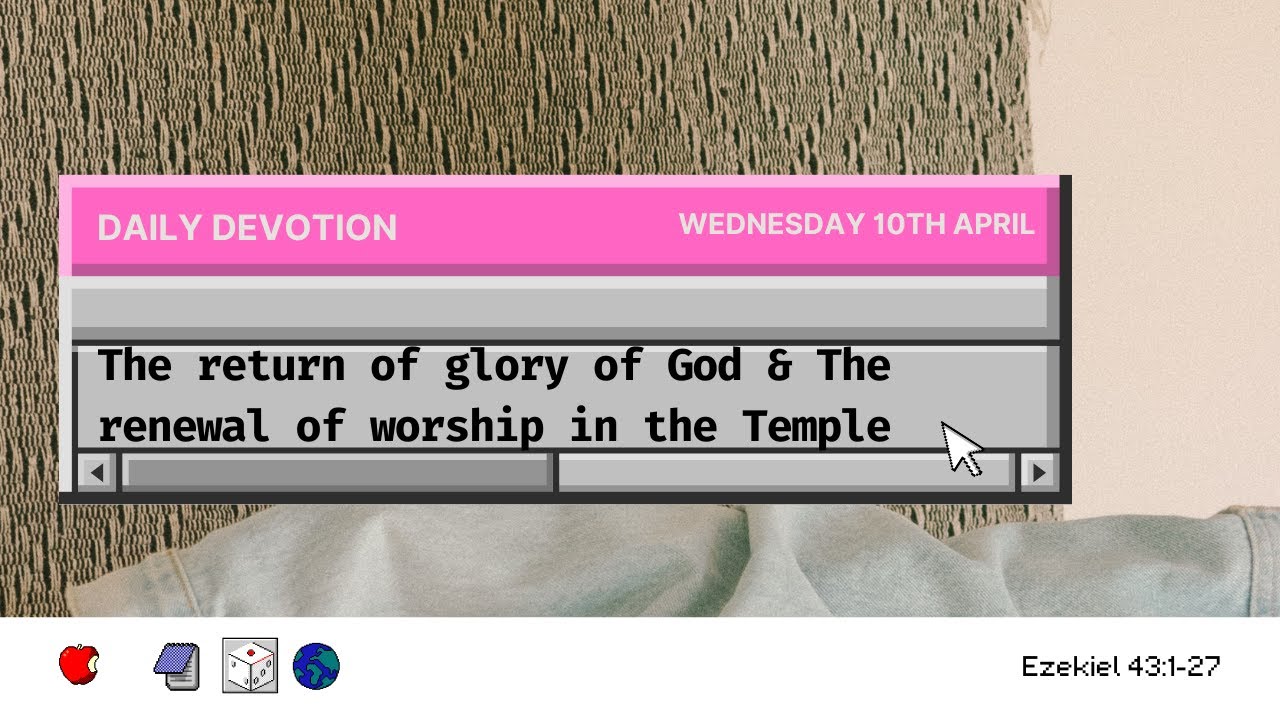 The return of glory of God & The renewal of worship in the Temple - Daily Devotional - YouTube
