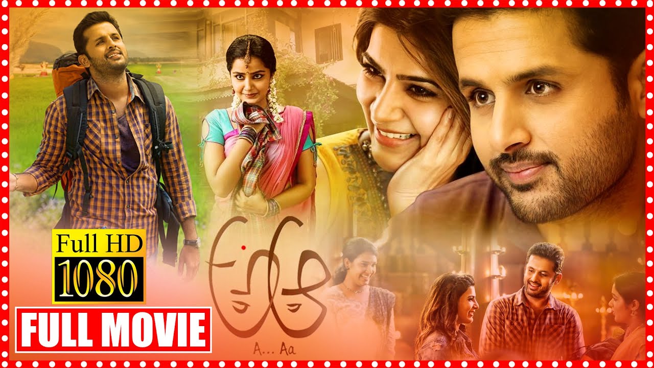A Aa Telugu Full Length HD Movie | Nithiin | Samantha | Anupama ...
