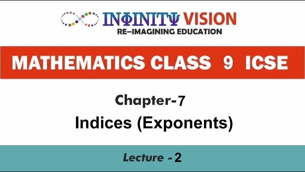 ICSE Maths Class 9 | Chapter 7 - Indices (Exponents) | Topic 2 ...