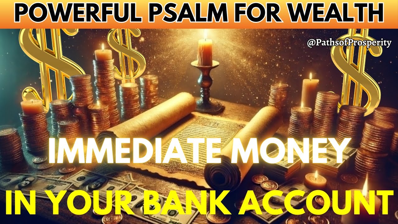💰💲POWERFUL PSALM FOR WEALTH: DEPOSIT MONEY INSTANTLY INTO YOUR ACCOUNT ...