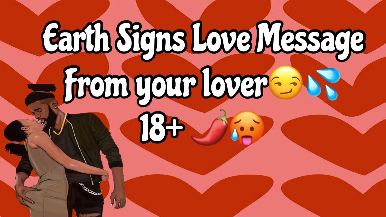 Earth Signs 18+ 🌶️💦/New Love/Passionate Love Reading/Spelling Some Tea🥵 ...