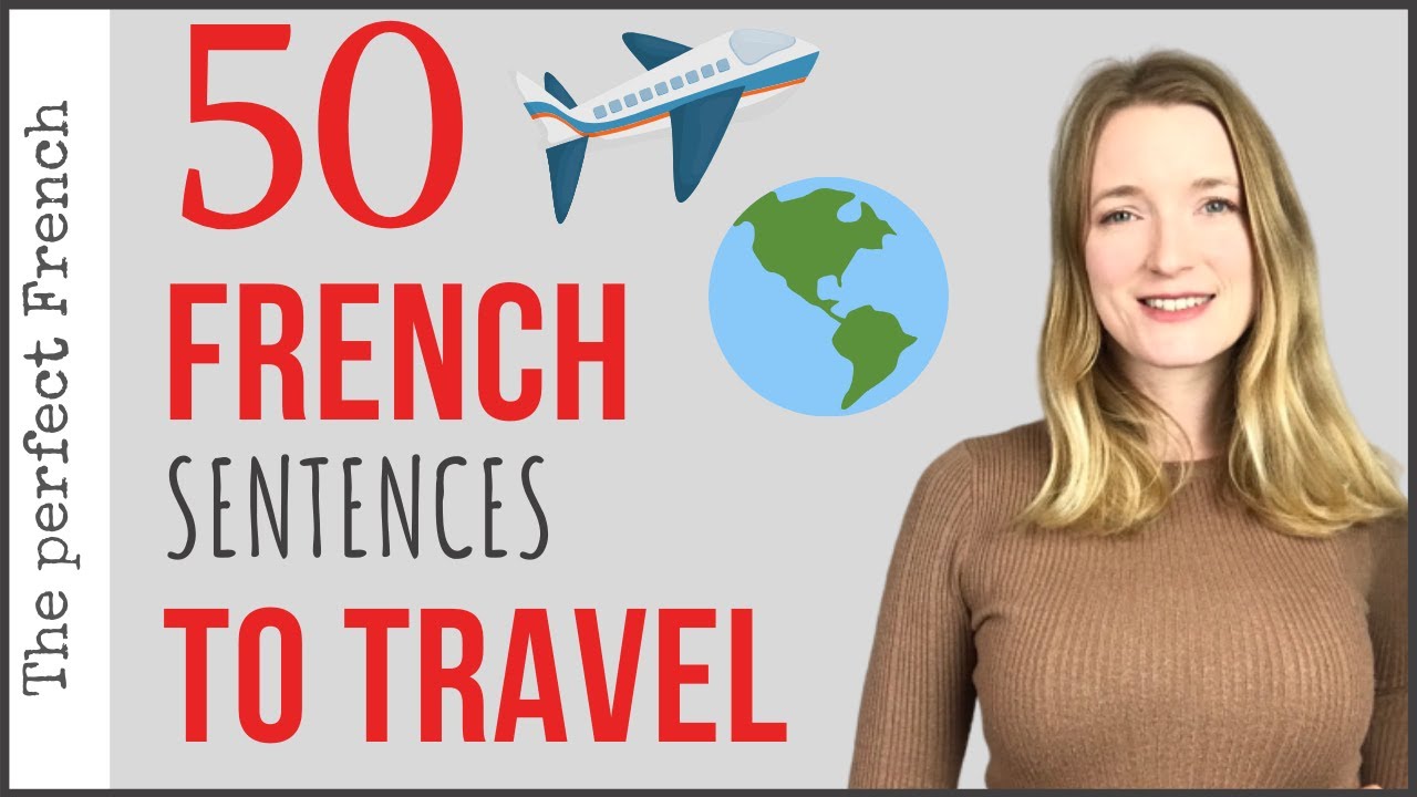 50 French Sentences To Travel French Tips The Perfect French YouTube 50-french-sentences-to-travel-french-tips-the-perfect-french-youtube