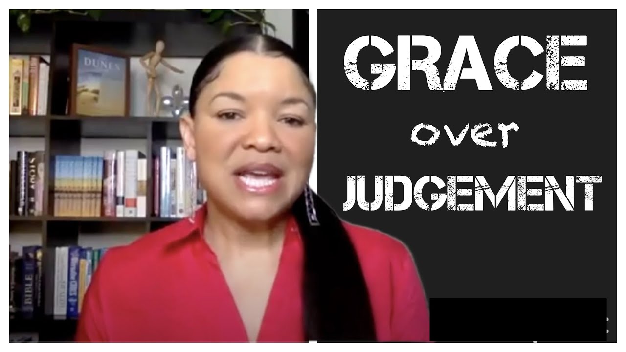 GRACE. Part 1of 5: Choose Grace Over Judgment: How to Love Without Limits - YouTube
