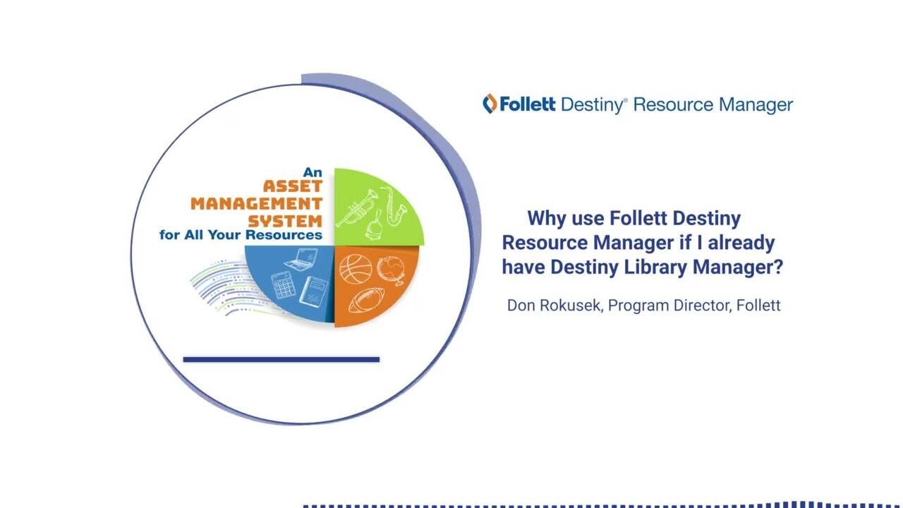 Why choose Follett Destiny Resource Manager as Your School Asset ...