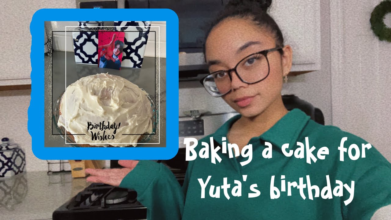 Baking a cake for Yuta’s birthday (2022) - YouTube