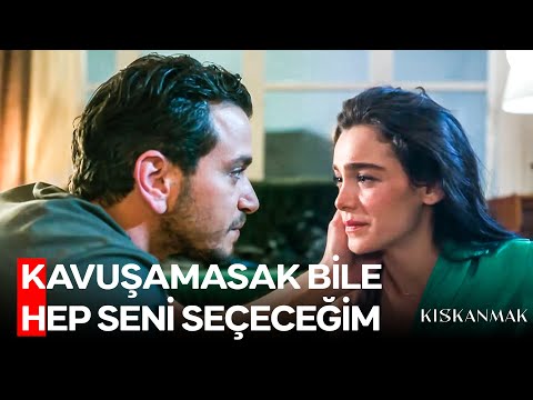 ''Aşk Birini Her Gün, Her An Yeniden Seçmekmiş'' - Kıskanmak