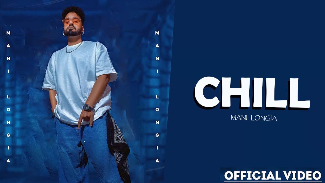 Latest Punjabi Songs 2023 | Chill : Mani Longia | New Punjabi Songs ...