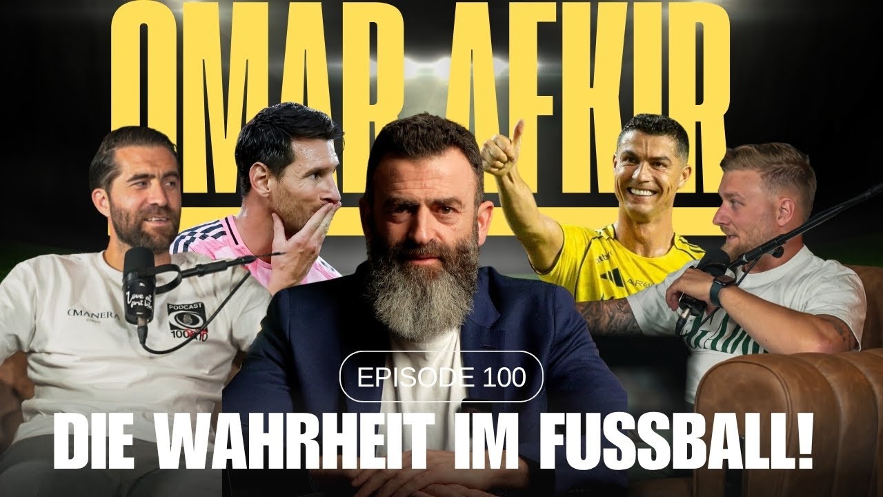 EPISODE 100 - Omar Afkir über die Wahrheit im Profifußball ⚽️🏟️ - YouTube