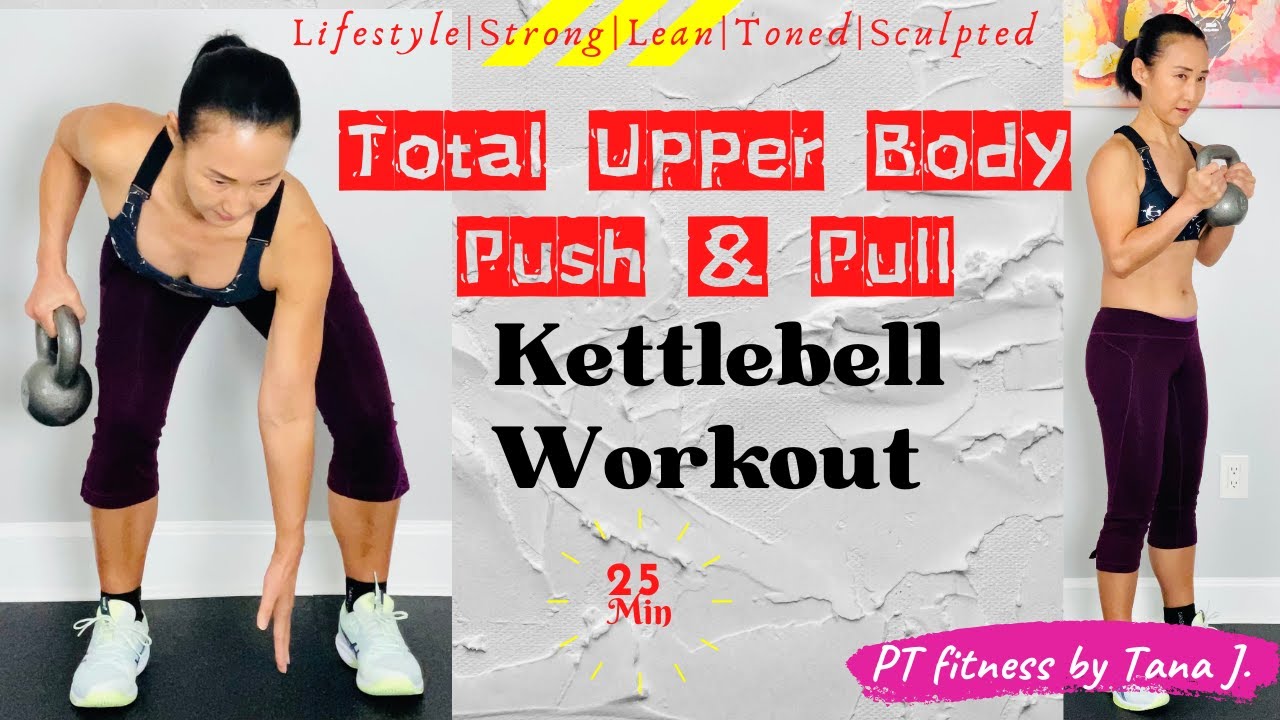A Quick Total/Full Upper Body Strength - Push & Pull Day Kettlebell ...