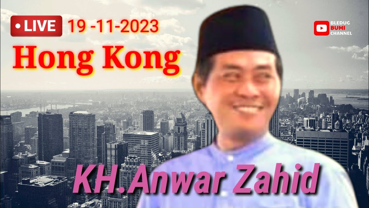 Pengajian KH.Anwar Zahid terbaru ‼️ Anza Live Hari Ini Di Hong Kong ‼️ ...