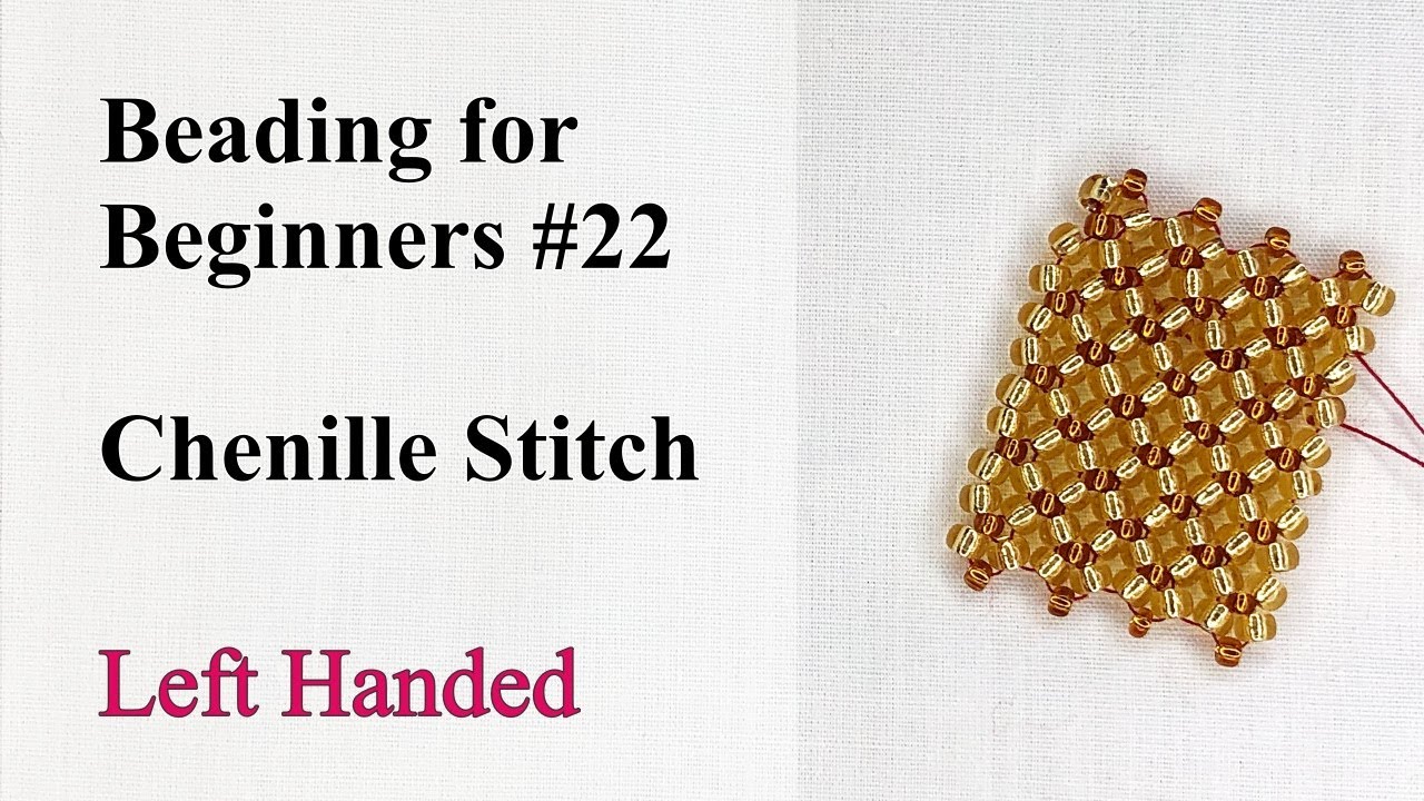 Flat Chenille Stitch - Left Handed - Beading for Beginners #22 - YouTube